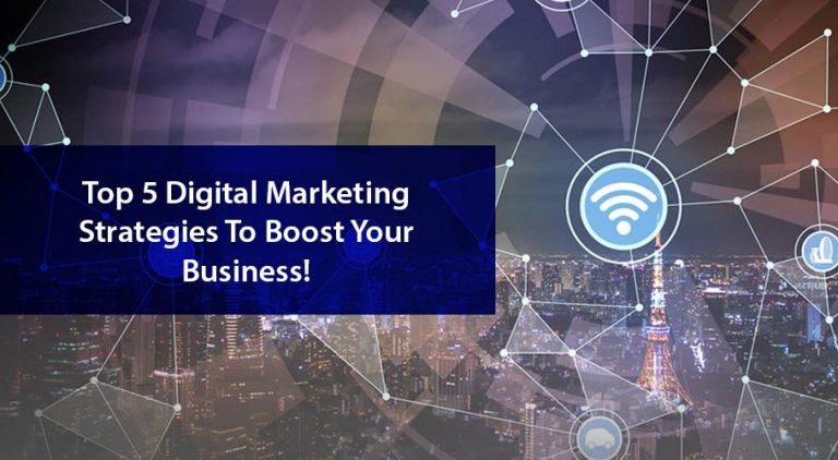Top 5 Digital Marketing Strategies To Boost Your Business! - Veloce