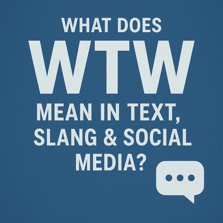 What Does WTW Mean in Text, Slang & Social Media? - Veloce